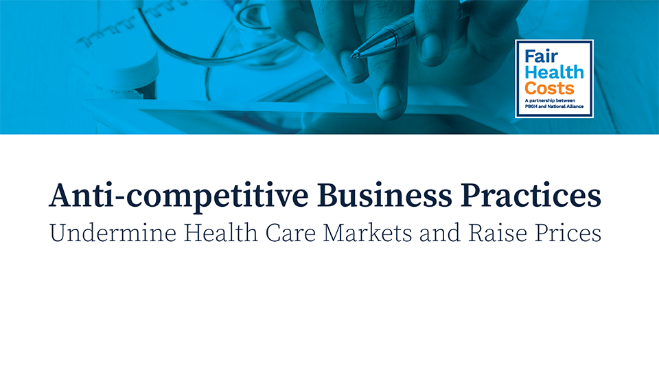 PBGH Messaging Toolkit: Anti-competitive Business Practices Fact Sheet